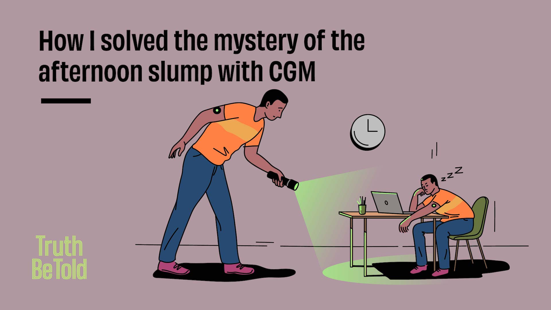 I solved the mystery of the afternoon slump with CGM - Truth Be Told